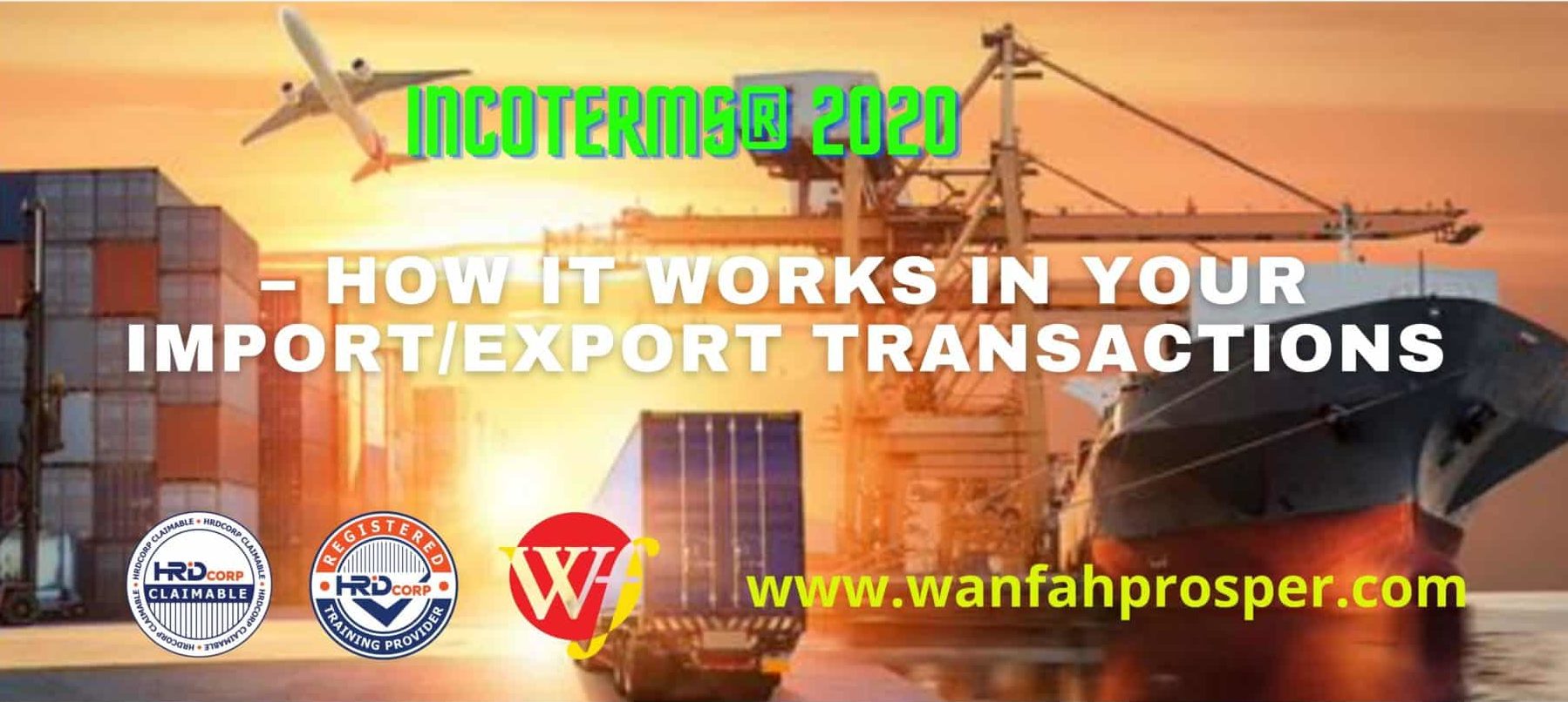 INCOTERMS® 2020 – HOW IT WORKS IN YOUR IMPORT/EXPORT TRANSACTIONS | HRD ...
